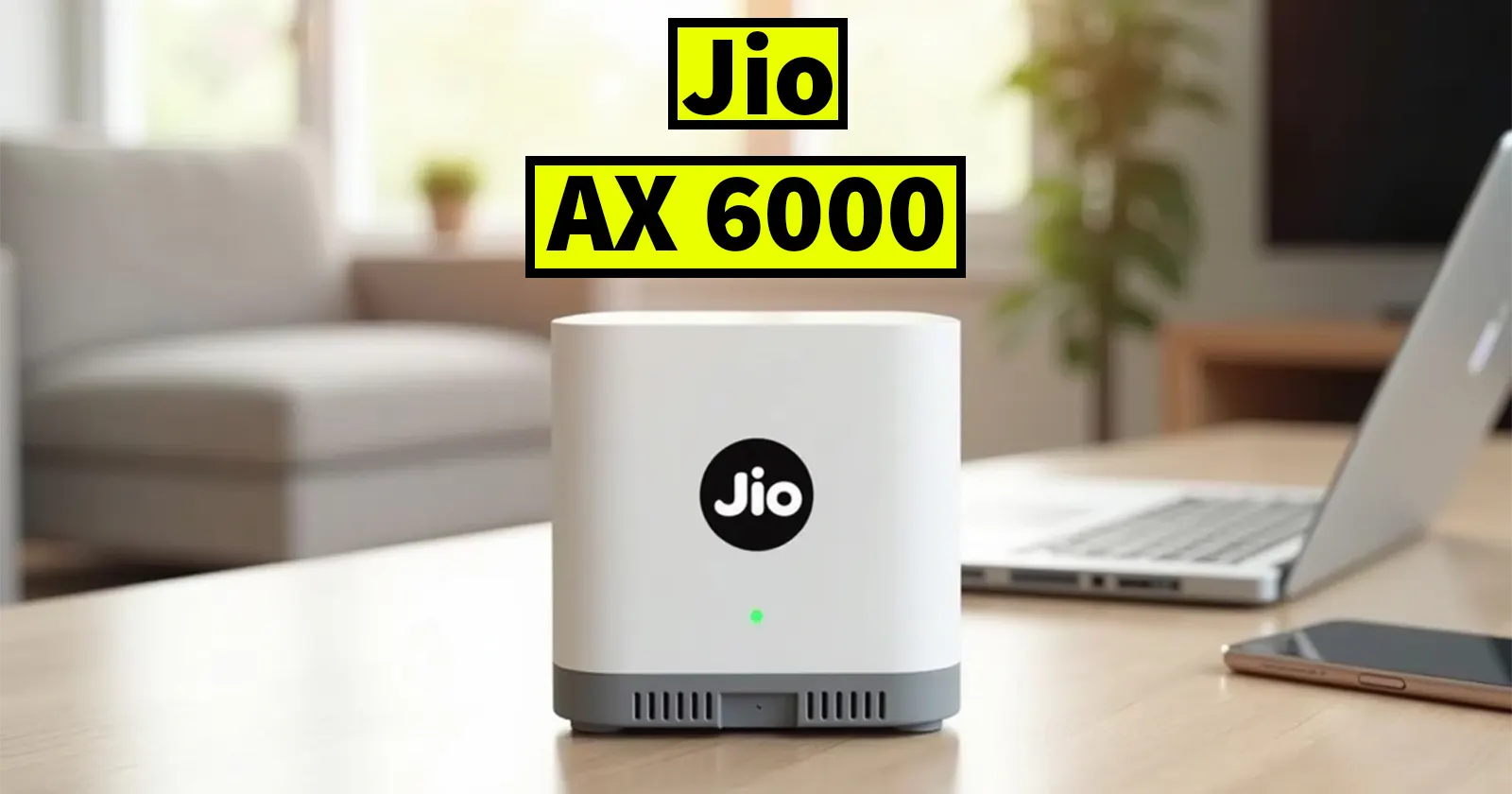 Jio AX6000 Wi-Fi 6 Router Price, Features, Installation & Should You ...